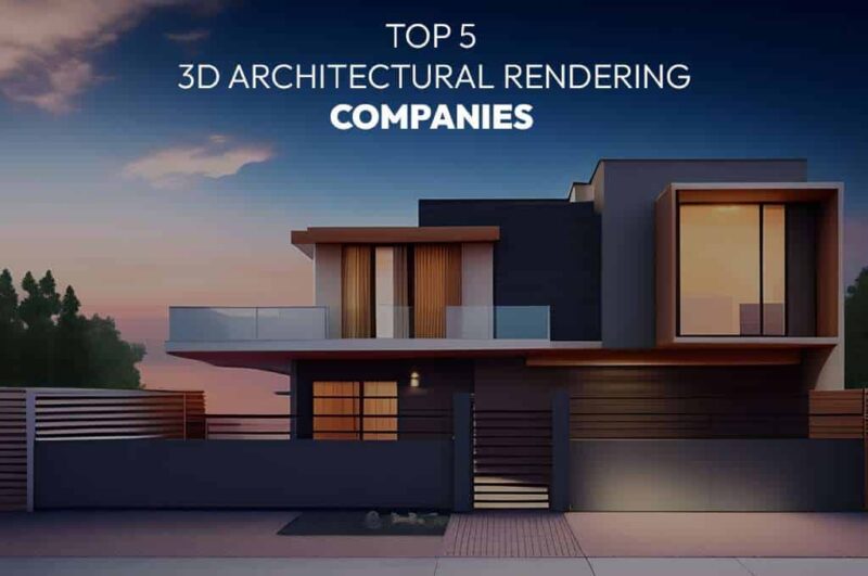 Top 3D Architectural Rendering Companies - 2025
